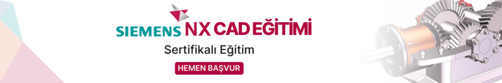 Siemens NX CAD Kursu Eğitimi - Yetkili Eğitim Merkezi - ArıBilgi